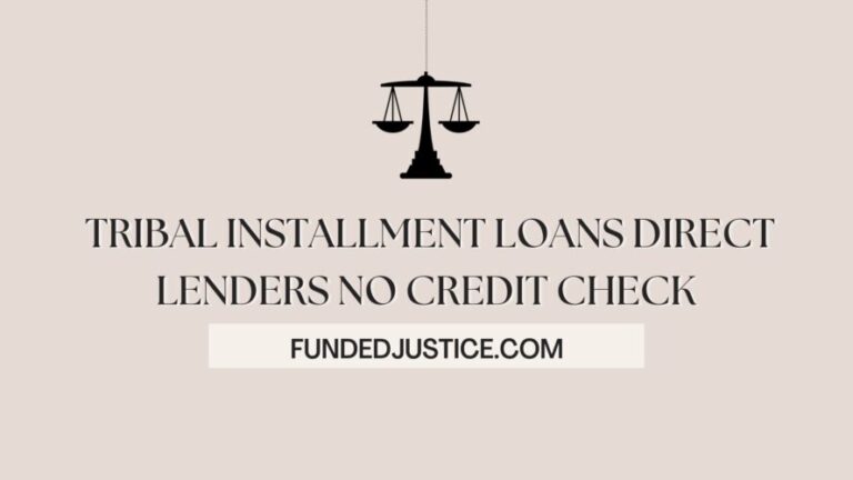 Tribal Installment Loans Direct Lenders No Credit Check | fundedjustice.com
